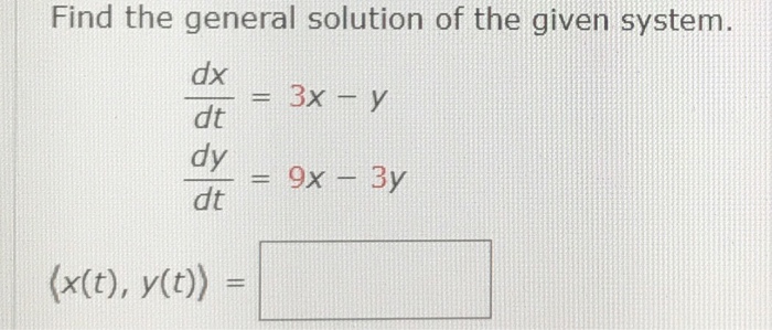Solved Find the general solution of the given system dx dt | Chegg.com