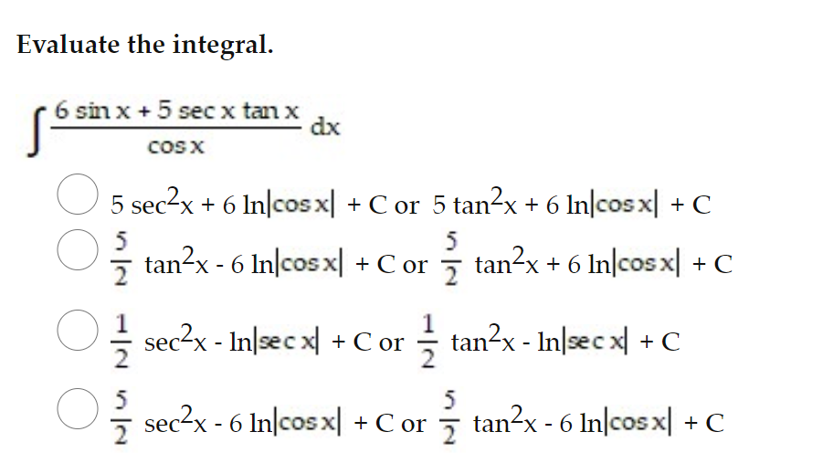 Solved Evaluate the integral. 6 sin x + 5 sec x tan x dx | Chegg.com