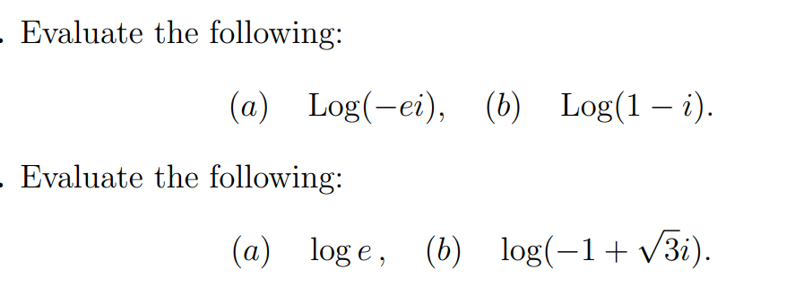 Solved - Evaluate the following: (a) Log(-ei), (b) Log(1 - | Chegg.com