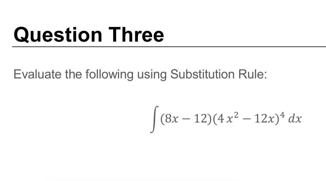 Solved Evaluate the following using Substitution Rule: | Chegg.com