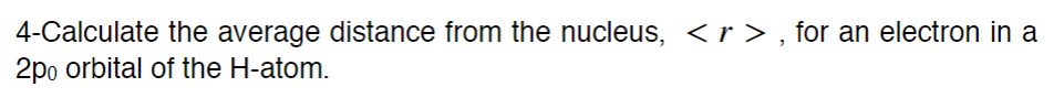 Solved 4-Calculate the average distance from the nucleus, | Chegg.com