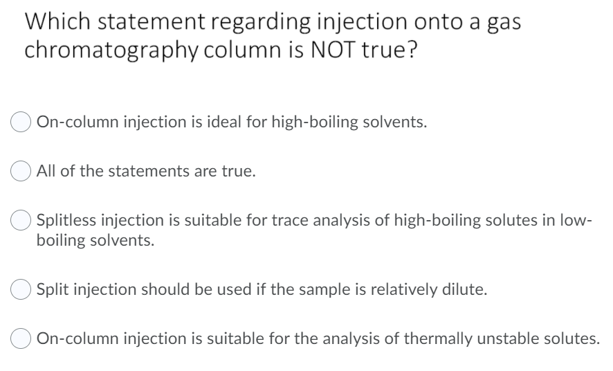 Solved Which statement regarding injection onto a gas | Chegg.com
