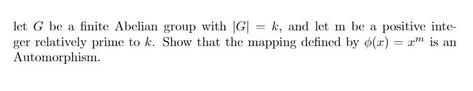 Solved let G be a finite Abelian group with ∣G∣=k, and let m | Chegg.com