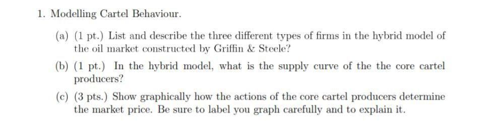 Solved 1. Modelling Cartel Behaviour. (a) (1 pt.) List and | Chegg.com