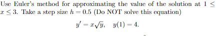 Solved Use Euler's method for approximating the value of the | Chegg.com