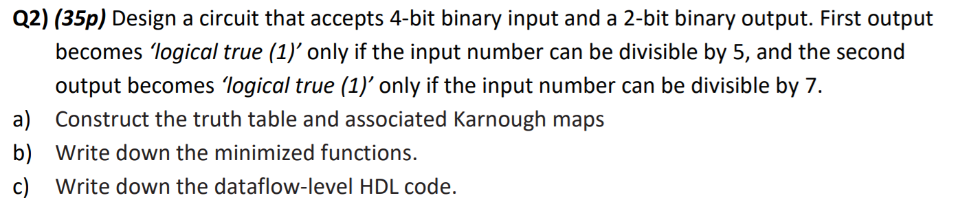 Solved Q2) (35p) Design a circuit that accepts 4-bit binary | Chegg.com