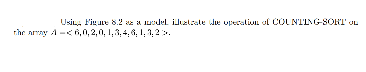 Using Figure 8.2 as a model, illustrate the operation | Chegg.com