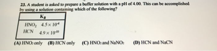 Solved 23. A student is asked to prepare a buffer solution | Chegg.com