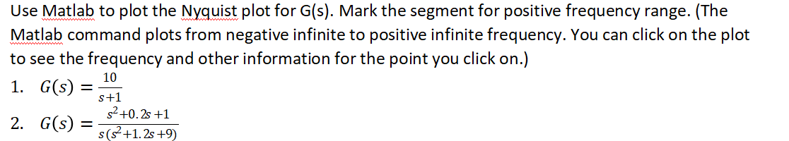 Solved Use Matlab To Plot The Nyquist Plot For Gs Mark 7822