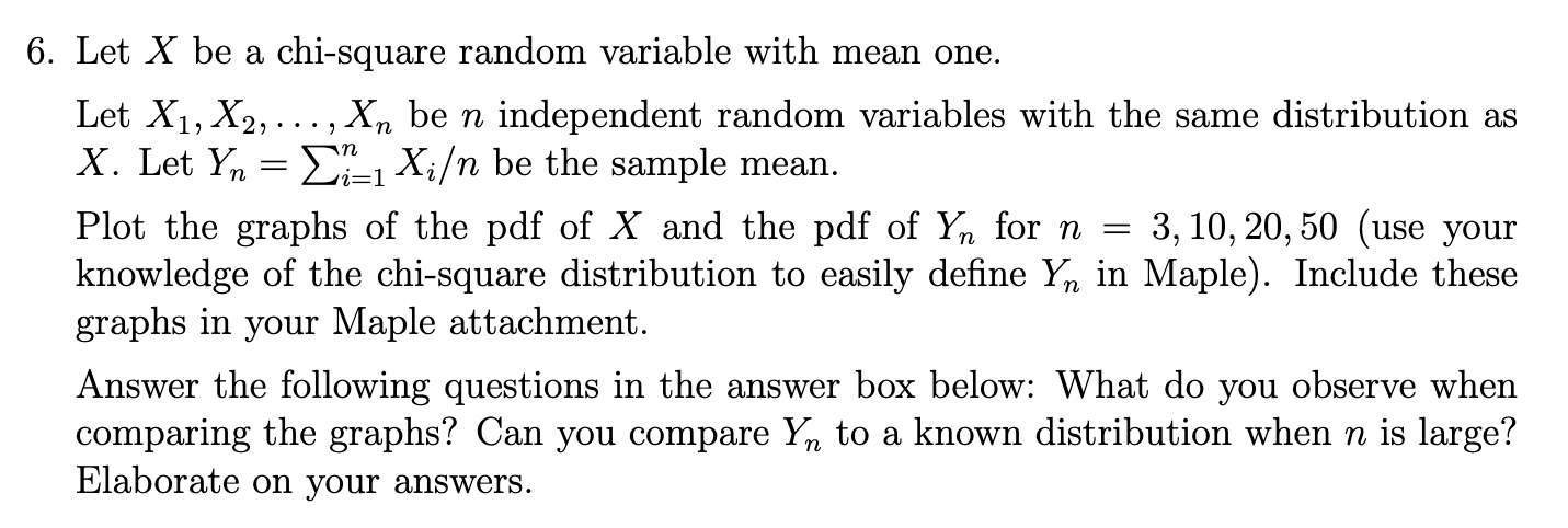 Solved = 6. Let X be a chi-square random variable with mean | Chegg.com