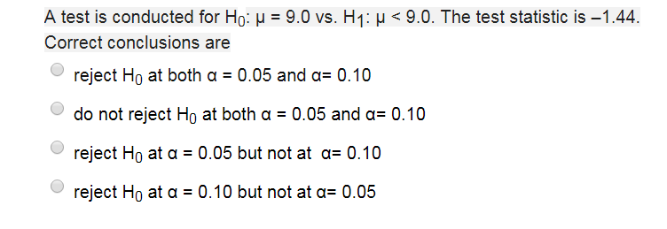 Solved A test is conducted for Ho: μ = 9.0 vs. H1 : μ