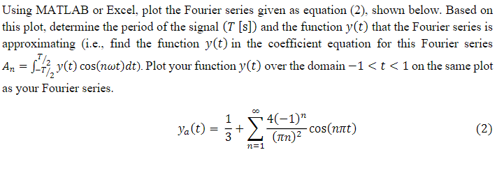 Solved Using MATLAB or Excel, plot the Fourier series given | Chegg.com