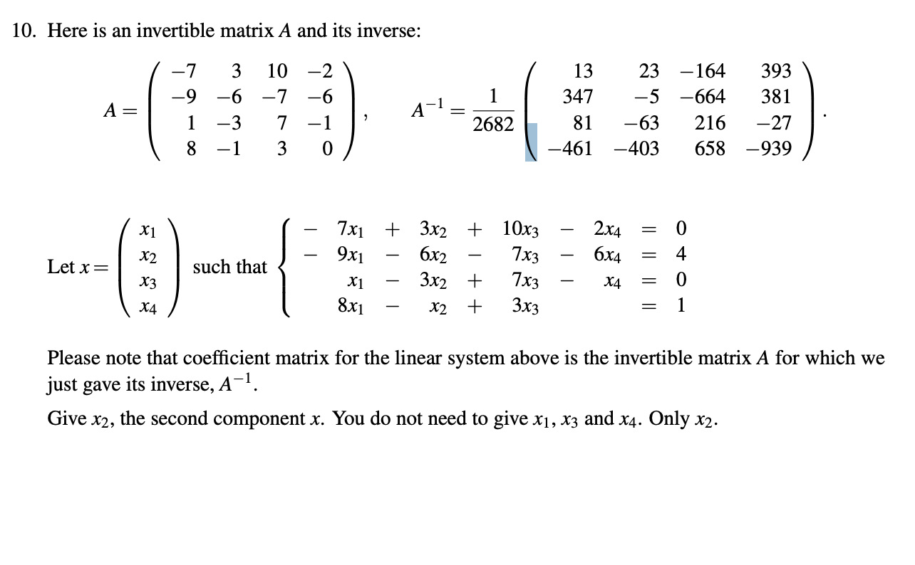 Solved 10. Here is an invertible matrix A and its inverse: | Chegg.com
