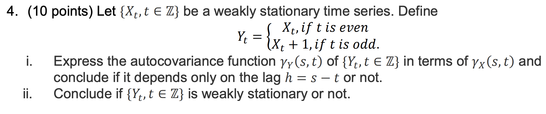 Solved (10 points) Let {𝑋𝑡 ,𝑡 ∈ ℤ} be a weakly stationary | Chegg.com
