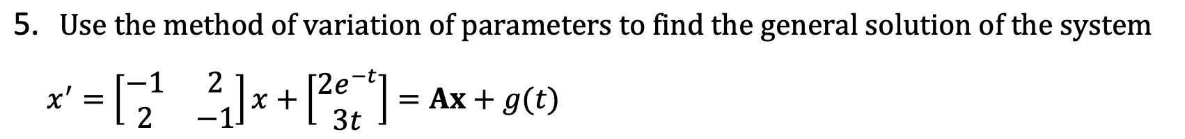 5. Use the method of variation of parameters to find | Chegg.com