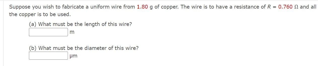 Solved Suppose you wish to fabricate a uniform wire from | Chegg.com