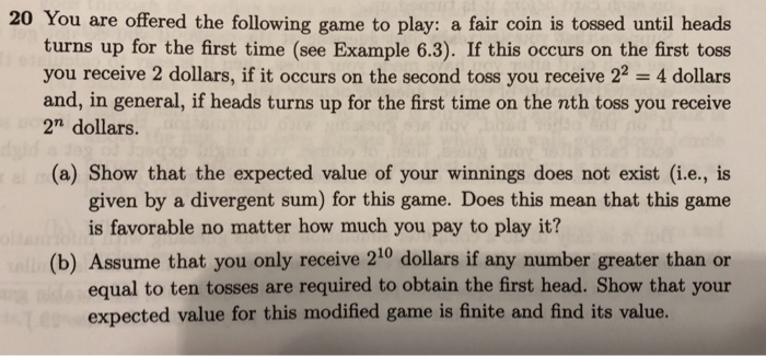 Solved 20 You are offered the following game to play: a fair | Chegg.com