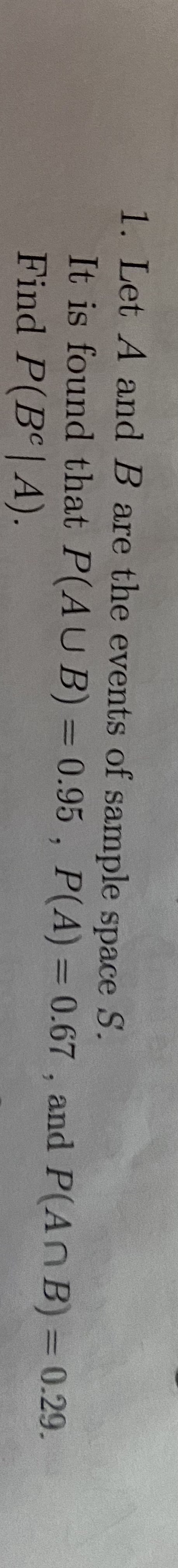 Solved 1. Let A and B are the events of sample space S. It | Chegg.com