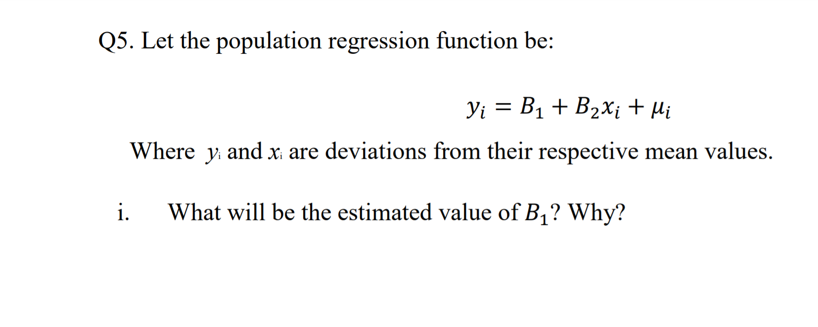Solved Q5. Let the population regression function be: Yi = | Chegg.com