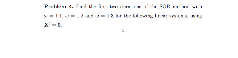Solved Problem 4. Find the first two iterations of the SOR | Chegg.com
