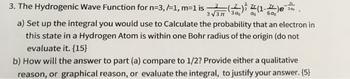 Solved 3. The Hydrogenic wave Function for n-3, 1, m 1 is 32 | Chegg.com