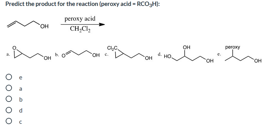 Solved Predict the product for the reaction (peroxy acid = | Chegg.com