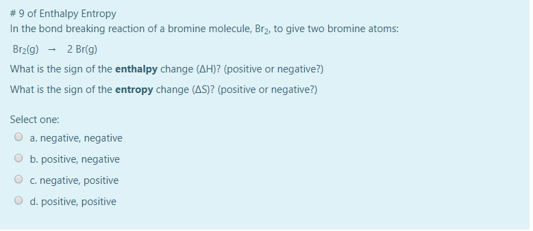 Solved #9 of Enthalpy Entropy In the bond breaking reaction | Chegg.com