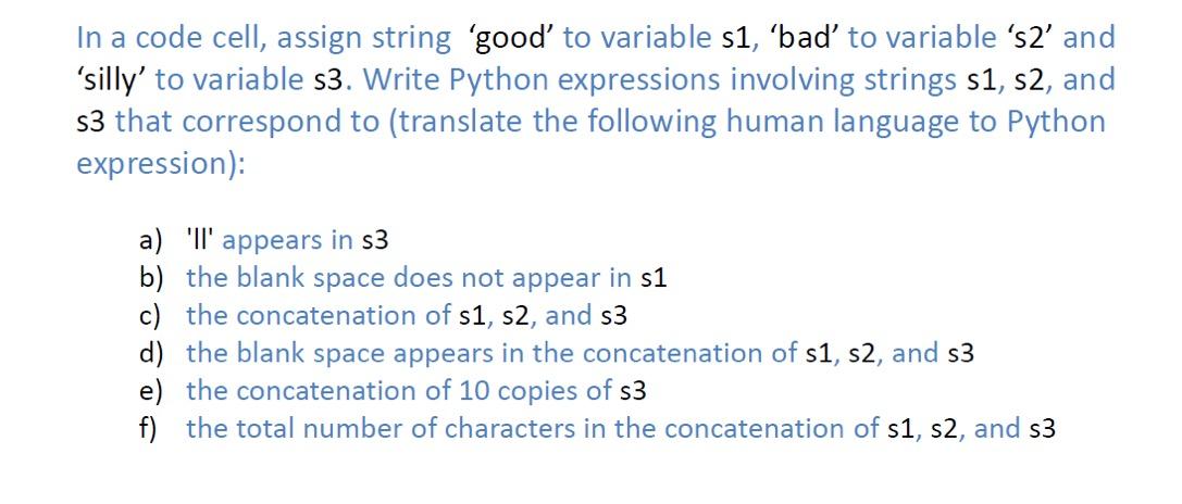 Solved In a code cell, assign string 'good' to variable s1, | Chegg.com