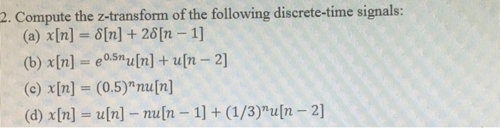 Solved 2. Compute the z-transform of the following | Chegg.com