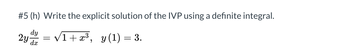 Solved #5 (h) Write the explicit solution of the IVP using a | Chegg.com