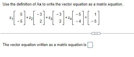 Solved Use the definition of Ax to write the vector equation | Chegg.com