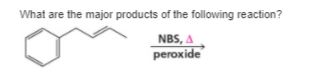 Solved What are the major products of the following | Chegg.com
