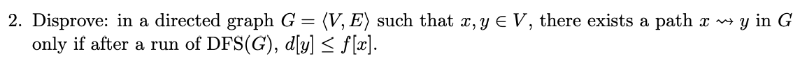 Solved Disprove: in a directed graph G = V, E such that x, | Chegg.com