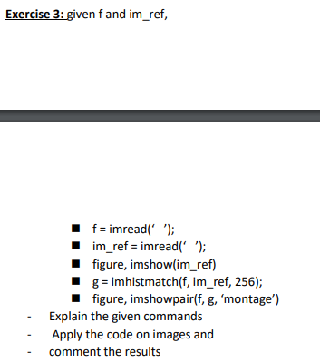 Solved Exercise 3: given f and im_ref, f = imread(' '); | Chegg.com