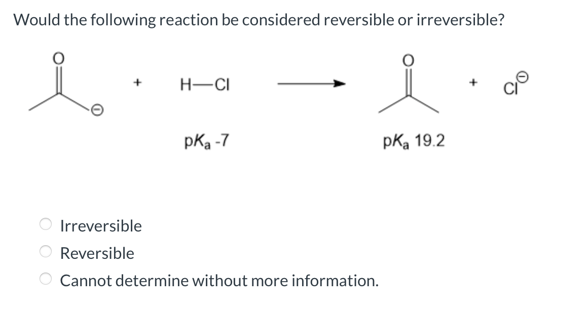 Solved Would the following reaction be considered reversible | Chegg.com