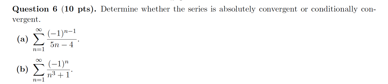 Solved Question 6 (10 ﻿pts). ﻿Determine whether the series | Chegg.com