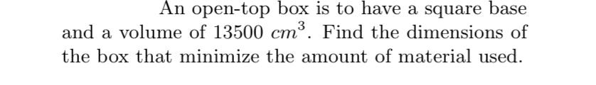 Solved An open-top box is to have a square base and a volume | Chegg.com