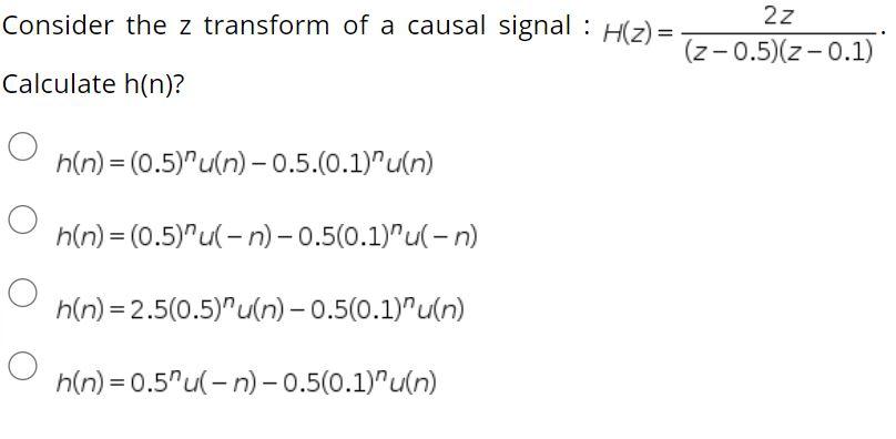 Solved 2z Consider the z transform of a causal signal : | Chegg.com