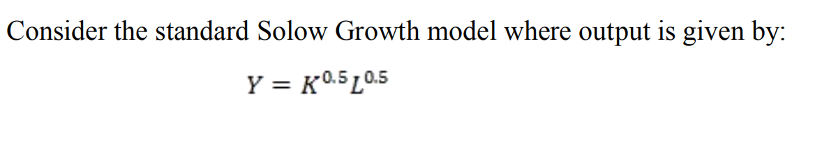 Consider the standard Solow Growth model where output | Chegg.com