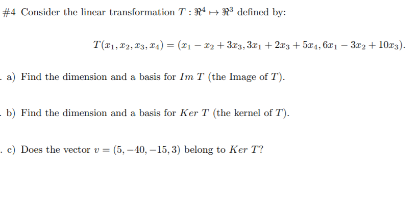 Solved #4 Consider the linear transformation T: R4 R3 | Chegg.com