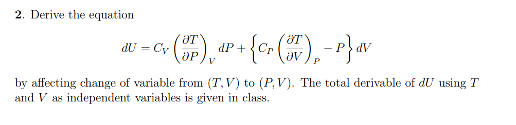Solved 2. Derive the equation dU = Cv = ()P+{cr(), - p}av 6. | Chegg.com