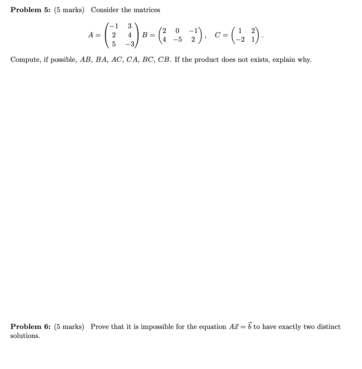 Solved Problem 5: (5 marks) Consider the matrices | Chegg.com