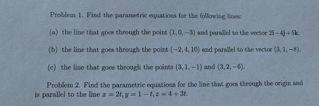 Solved Problem 1. Find the parametric equations for the | Chegg.com