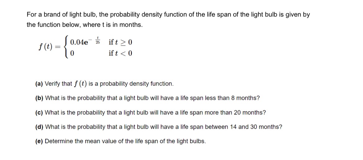 Solved For a brand of light bulb, the probability density | Chegg.com