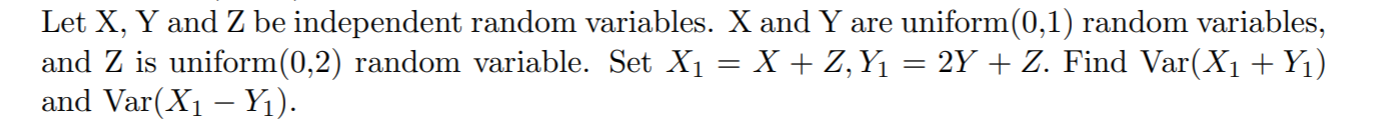 Solved Let X, Y and Z be independent random variables. X and | Chegg.com