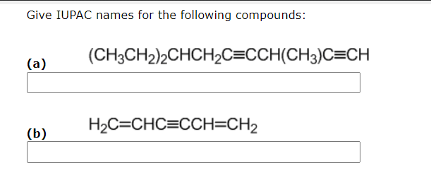 [Solved]: Give IUPAC names for the following compounds: