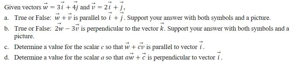 Solved Given vectors w=3i+4j and v=→2i+jj a. True or False: | Chegg.com