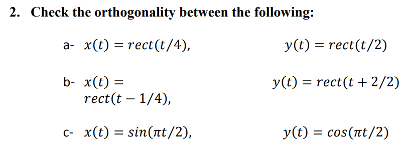 Solved 2. Check the orthogonality between the following: a- | Chegg.com