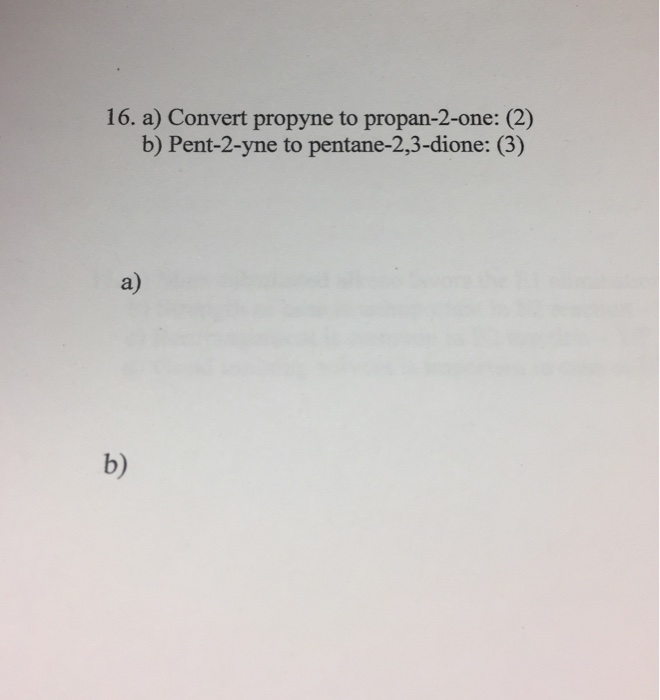 Solved 16. a) Convert propyne to propan-2-one: (2) b) | Chegg.com