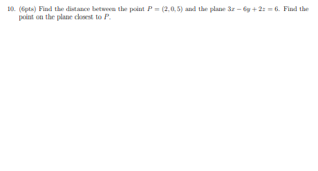 Solved 10. (6pts) Find the distance between the point | Chegg.com